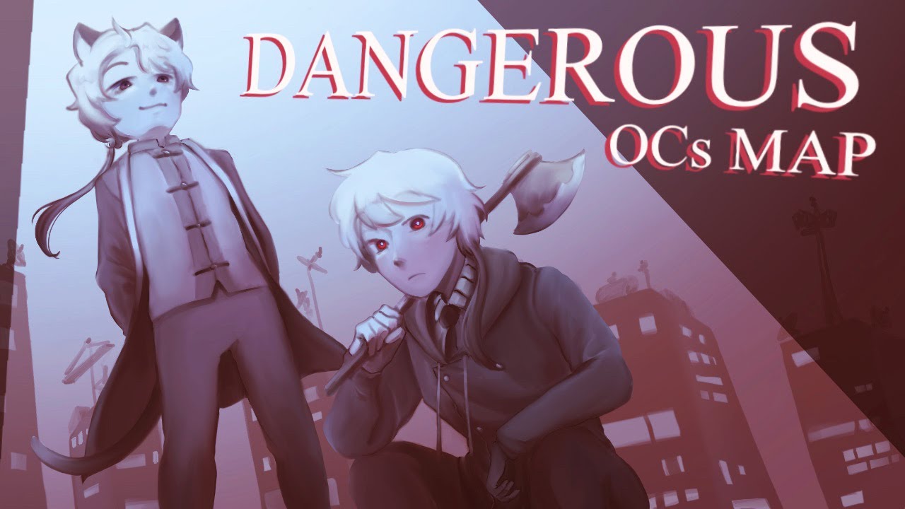 Dangerous // COMPLETE OCs MAP - YouTube