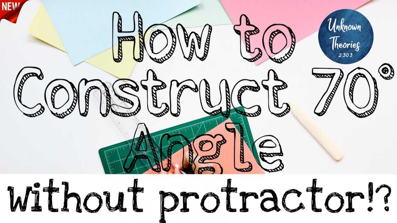 How To Construct 70° Angle ? | WITHOUT PROTRACTORS! - YouTube
