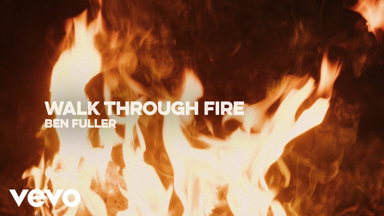 Ben Fuller - Walk Through Fire (Lyric Video) - YouTube Music