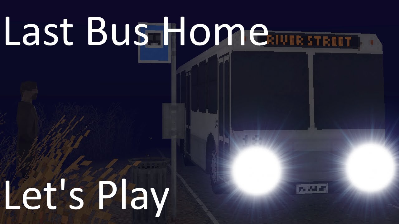 Last Bus Home | Horror Game Let's Play [All Endings] - YouTube