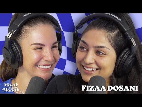 Misery Loves Fizaa Dosani | EP 111