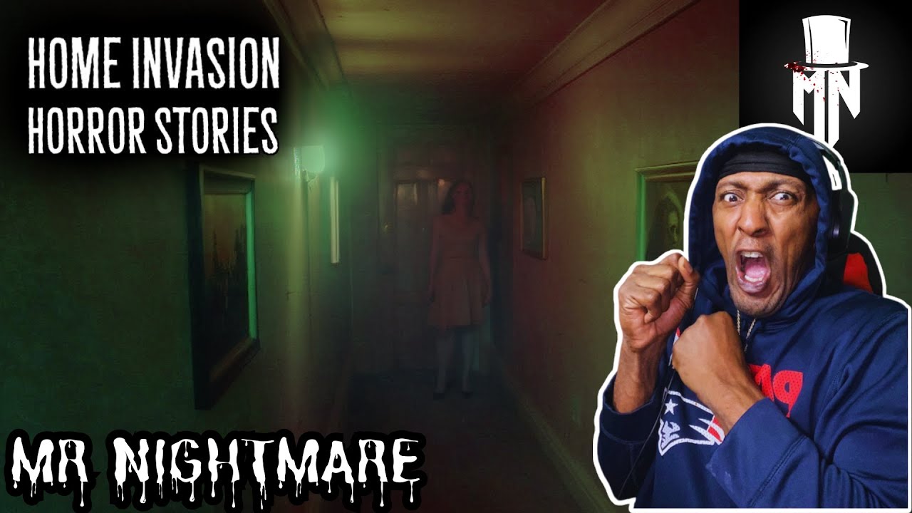 MR NIGHTMARE - 4 SCARY TRUE HOME INVASION HORROR STORIES (REACTION ...