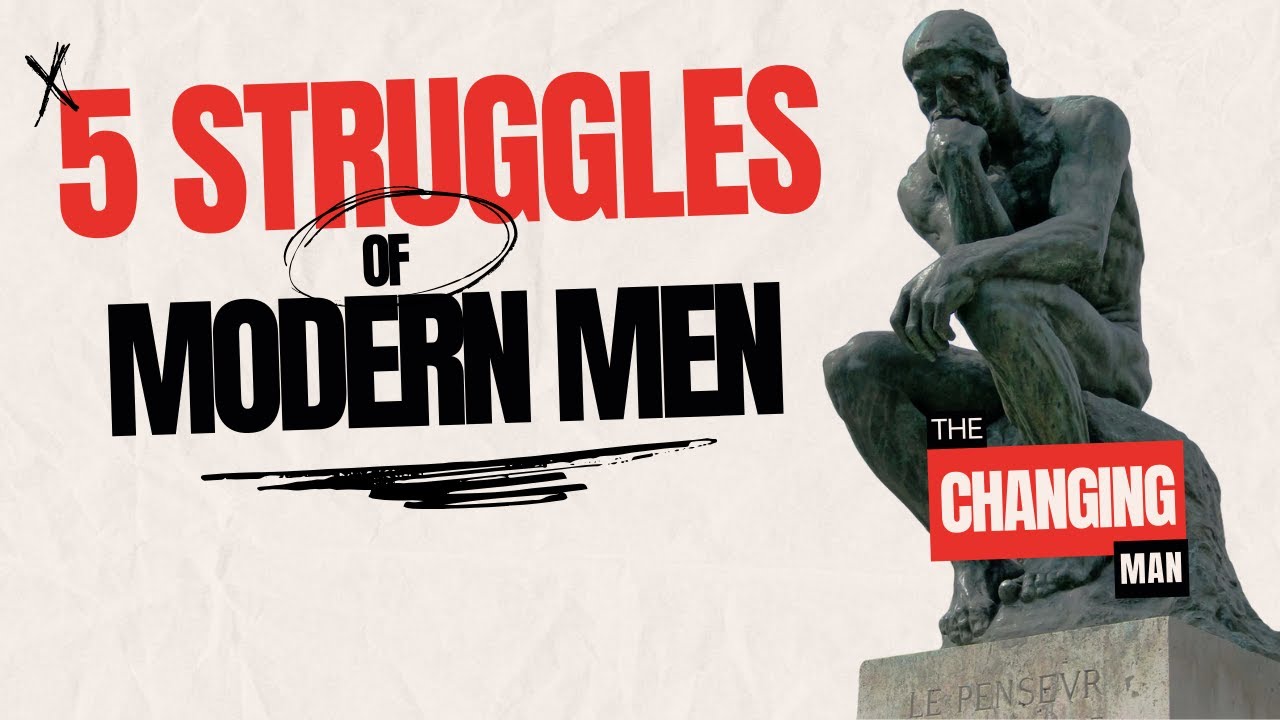 5 Struggles of Modern Men // Why are Young Men are Struggling? - YouTube
