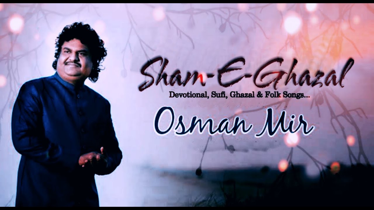 Sham-e-ghazal || Osman Mir || Ghazal || Sufi || Bhajan - YouTube