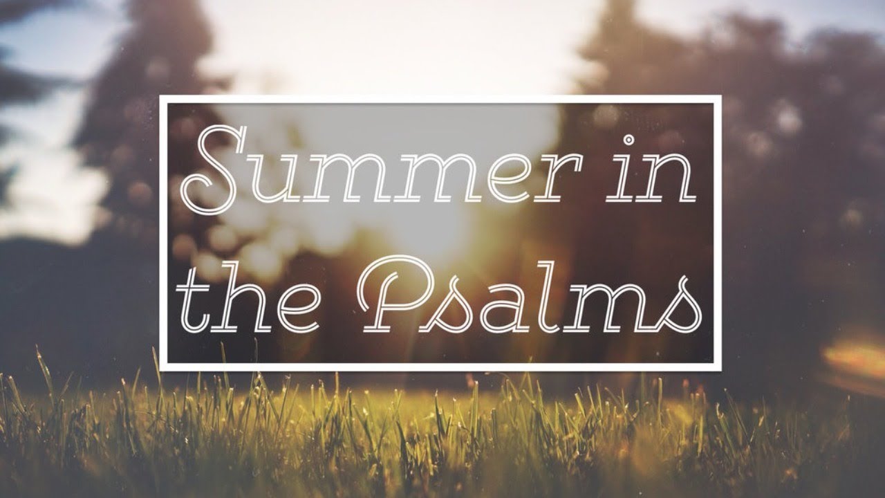 Summer in the Psalms #7 (Psalm 127) - YouTube