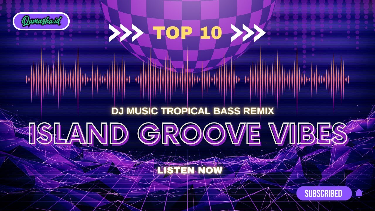 DJ Music Tropical Bass Remix - Island Groove Vibes - YouTube