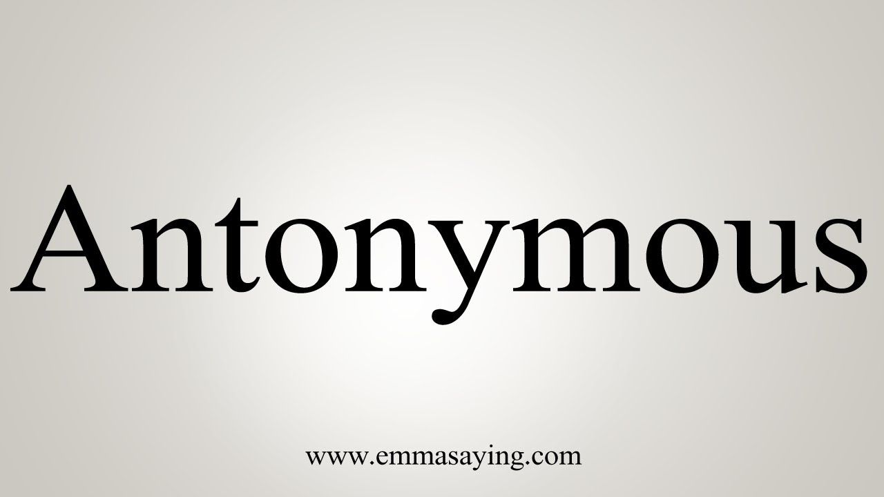 How To Say Antonymous - YouTube