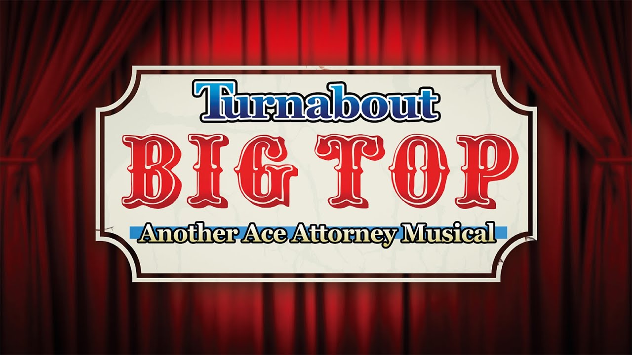 Turnabout Big Top: Another Ace Attorney Musical - YouTube
