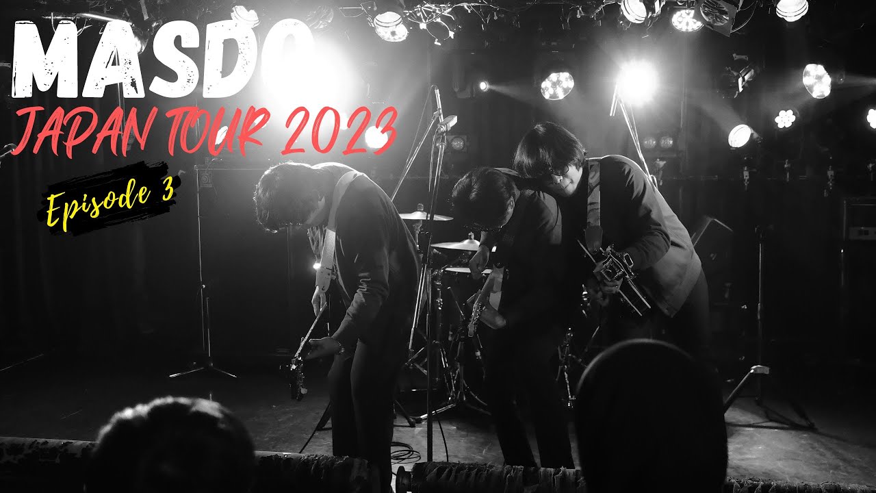 MASDO JAPAN TOUR 2023 EPISODE 3 - YouTube
