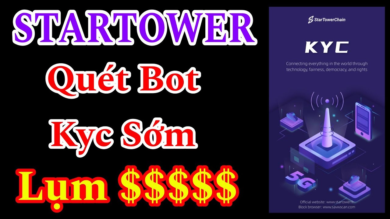 STARTOWER QUÉT BOT ĐỂ KYC KÈO NGON CHUẨN BỊ NHẬN TOKEN - YouTube