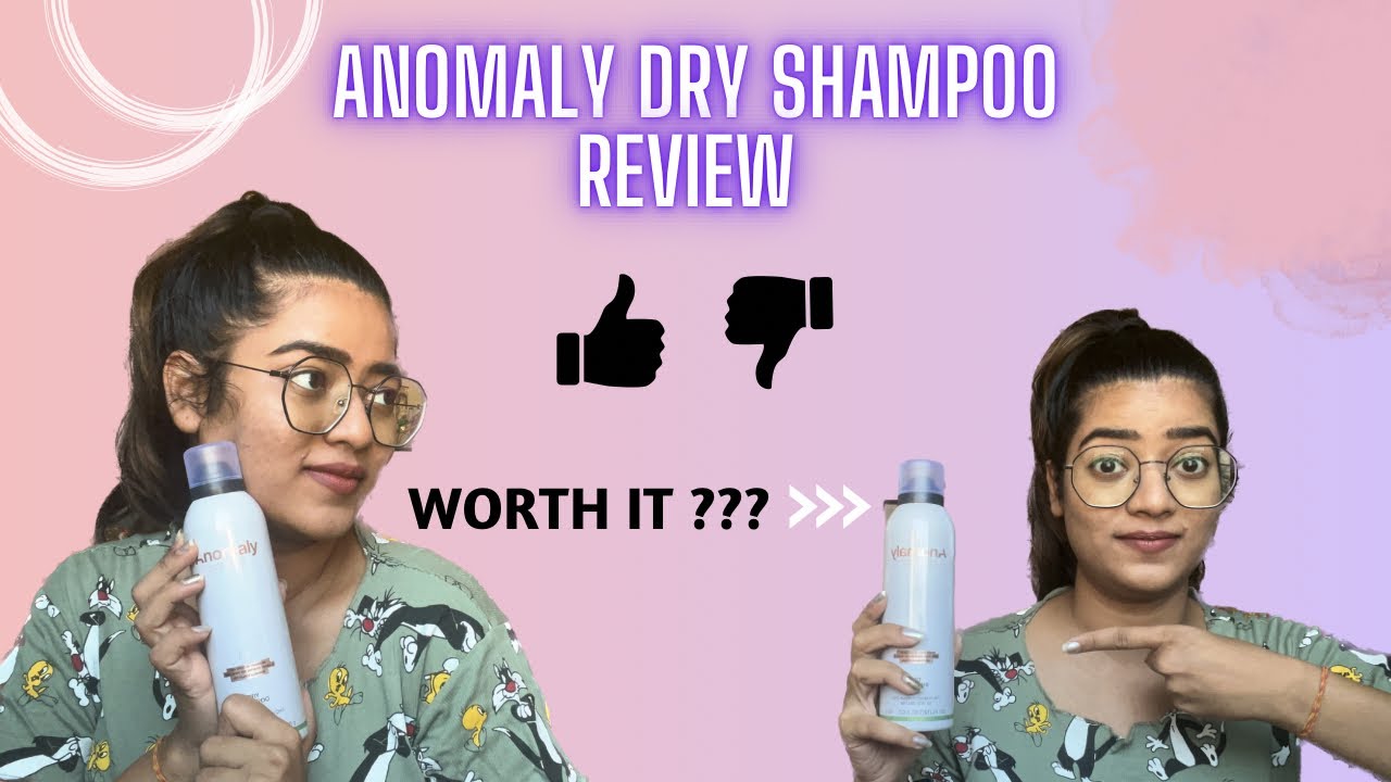 Anomaly Dry Shampoo Review | Priyanka Chopra’s Haircare Brand | Worth ...