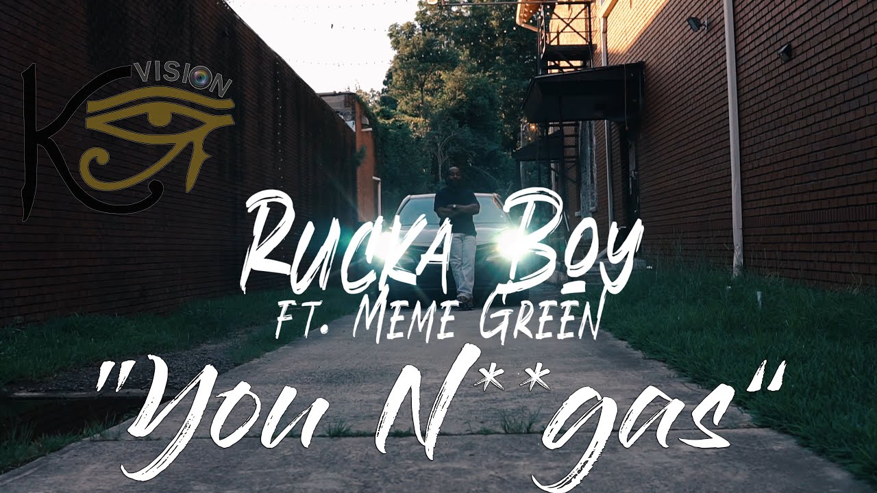 RUCKA BOY (ft Meme Green) - YOU NIGGAZ - YouTube