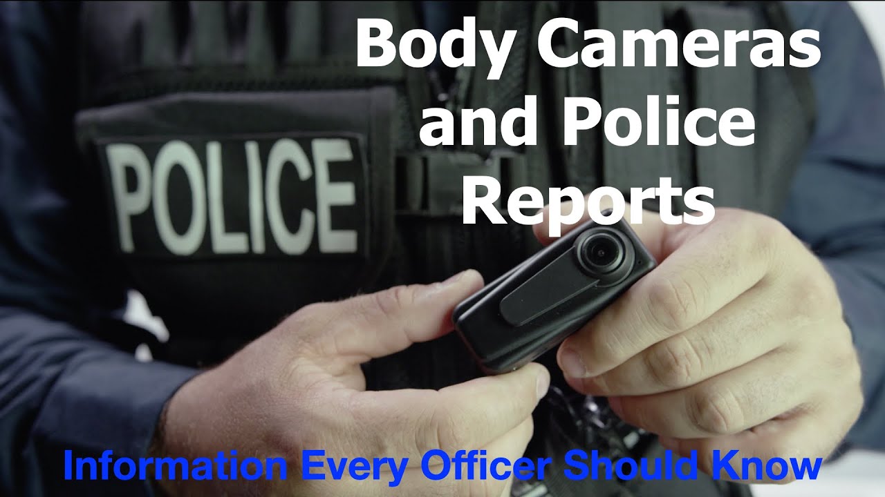 Body Cameras and Police Reports - YouTube