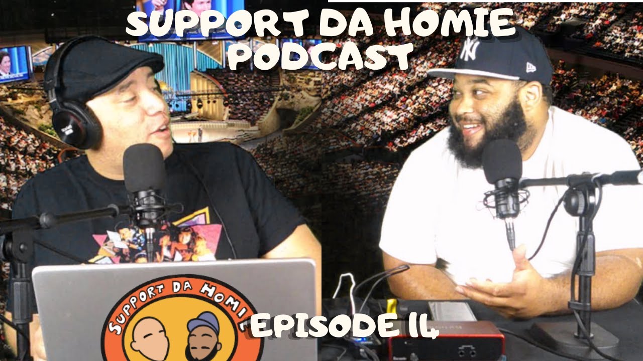 SUPPORT DA HOMIE PODCAST | EPISODE 14 - YouTube