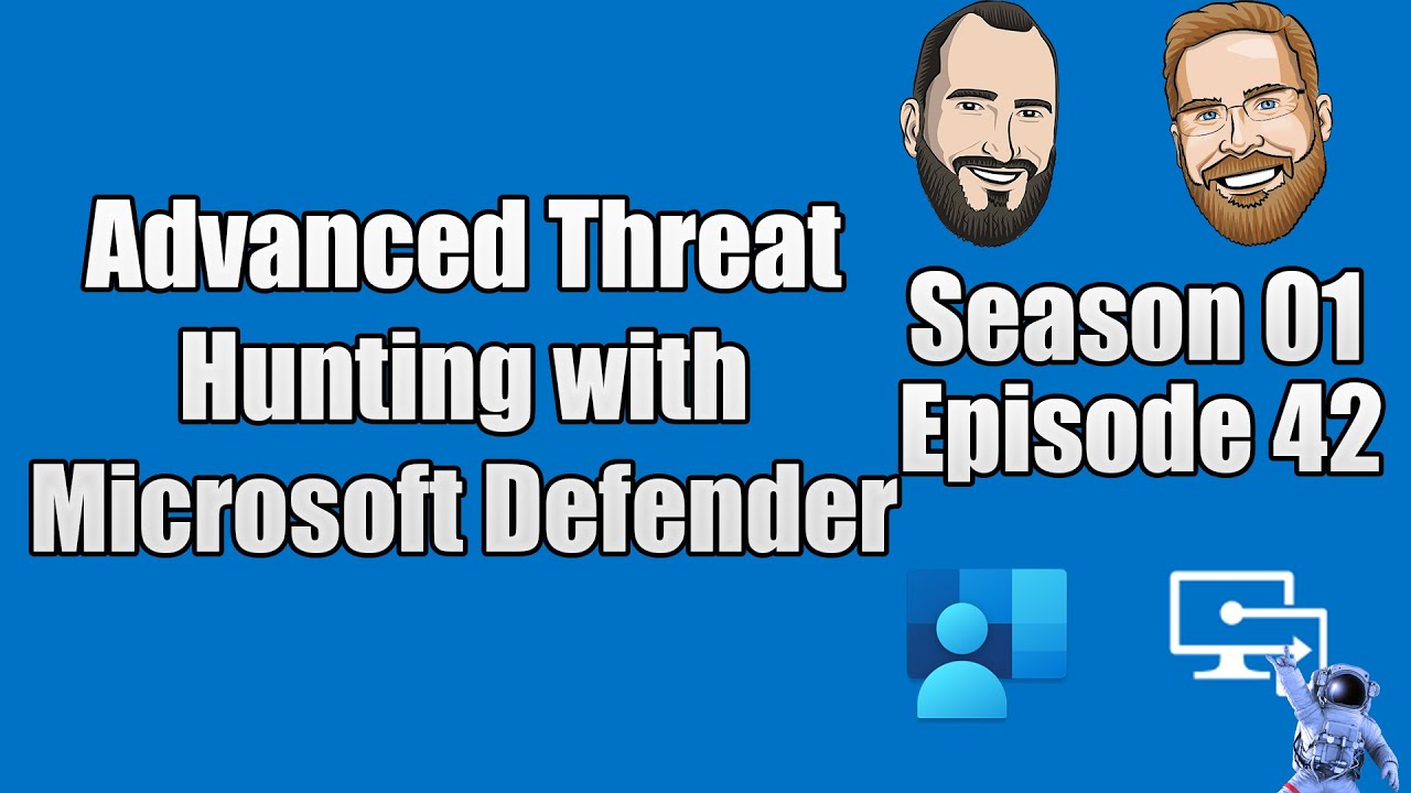 S01E42 - Advanced Threat Hunting with Microsoft Defender ATP (I.T ...