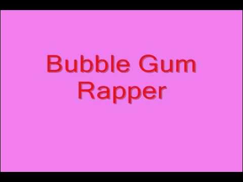 BUBBLE GUM RAPPER - YouTube