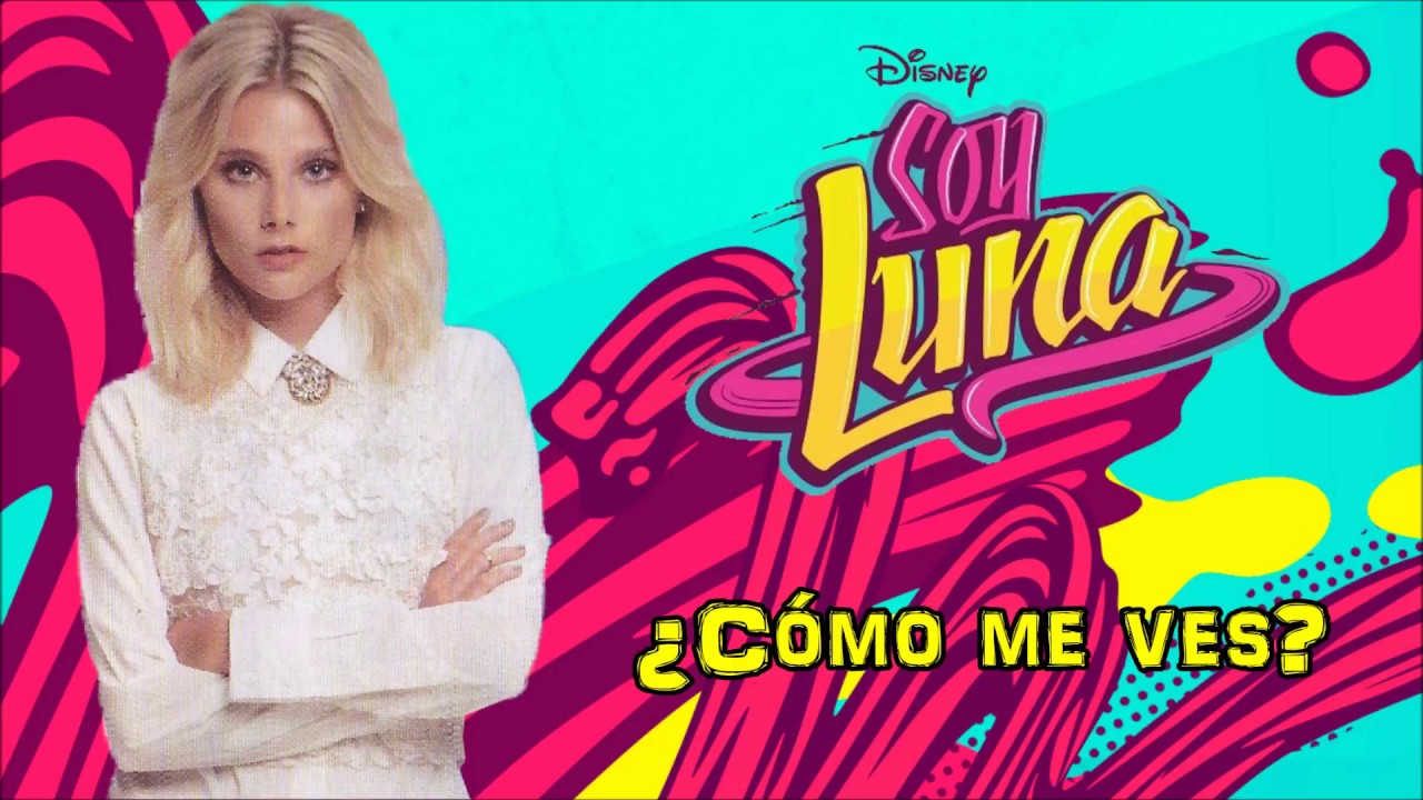 Soy Luna 2 ¿como Me Ves Youtube