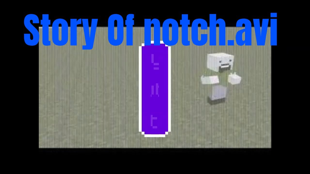 The story Of notch.avi - YouTube