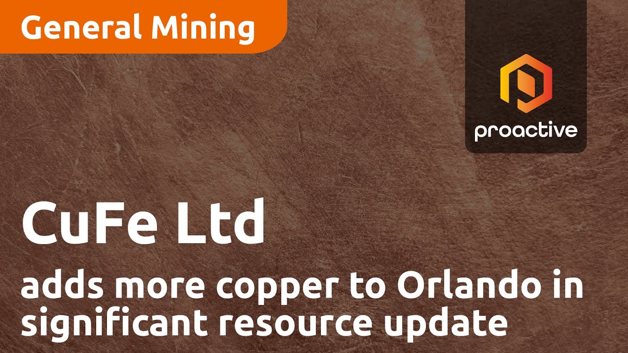 CuFe Ltd adds more copper to Orlando in significant resource update ...