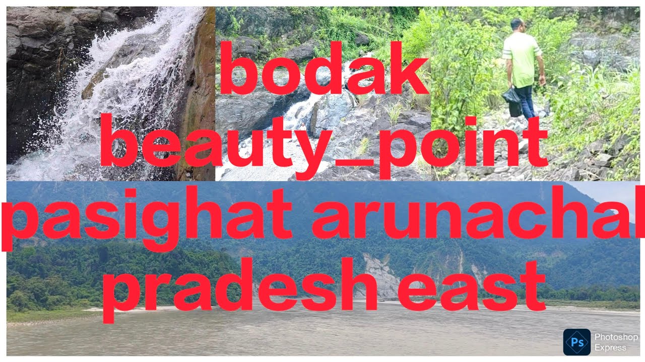 Bodak Beauty Point | Pasighat, Arunachal Pradesh | East Siang Part 1 ...