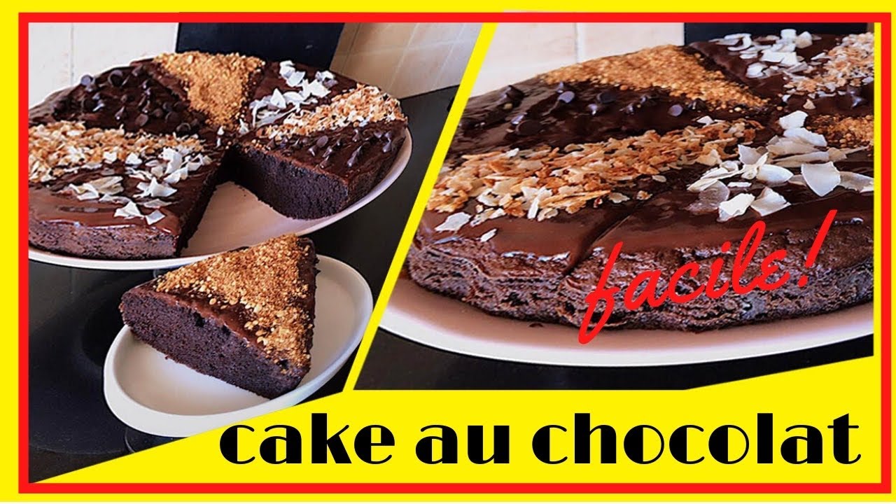 Cake Chocolat Facile Rapide كيك شكلاط ساهل و هش Youtube