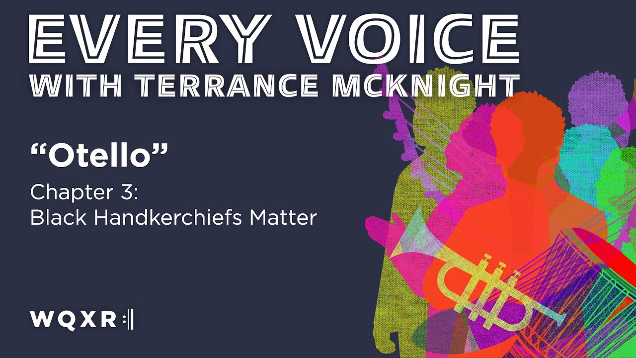 Otello: Chapter 3 | Every Voice with Terrance McKnight | Full Podcast ...