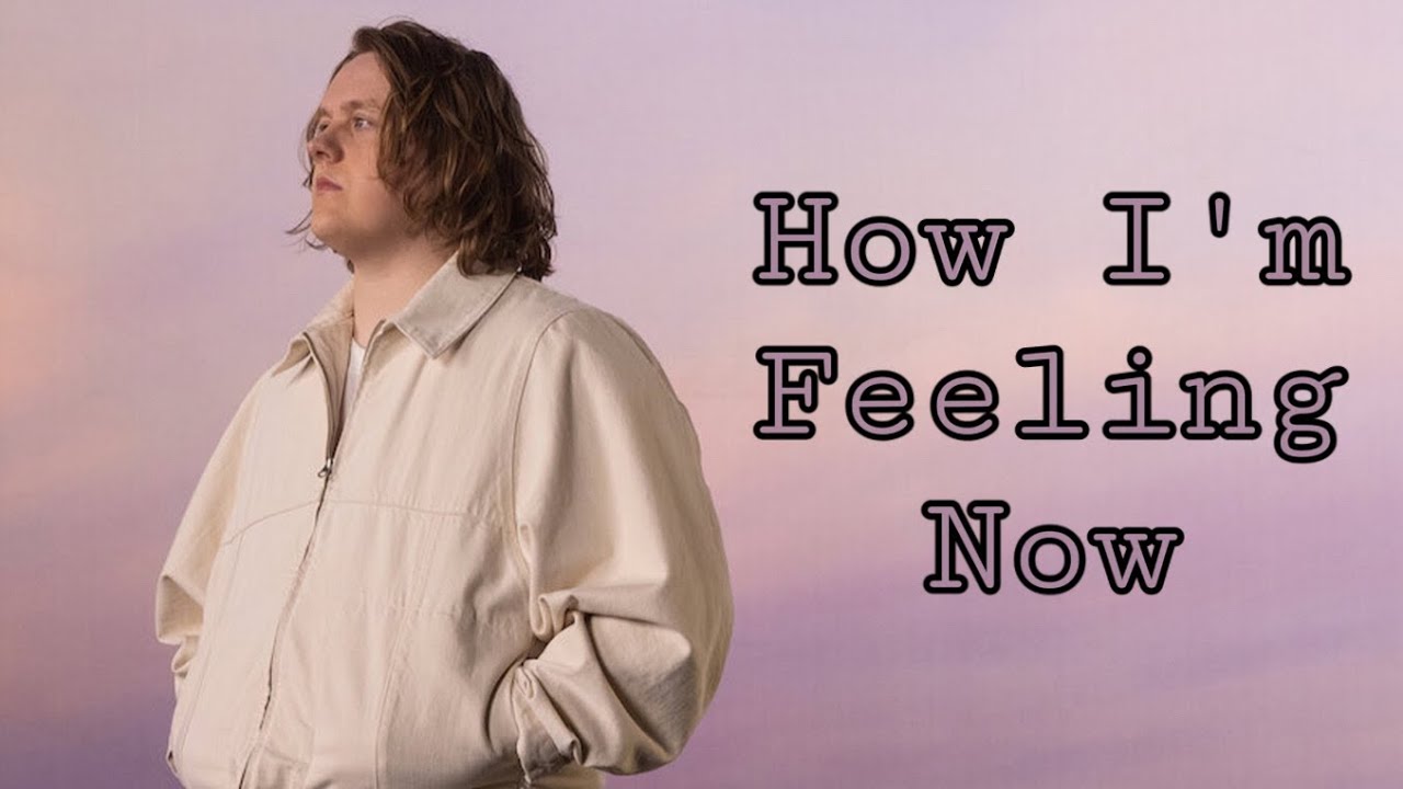 Lewis Capaldi - How I'm Feeling Now - YouTube