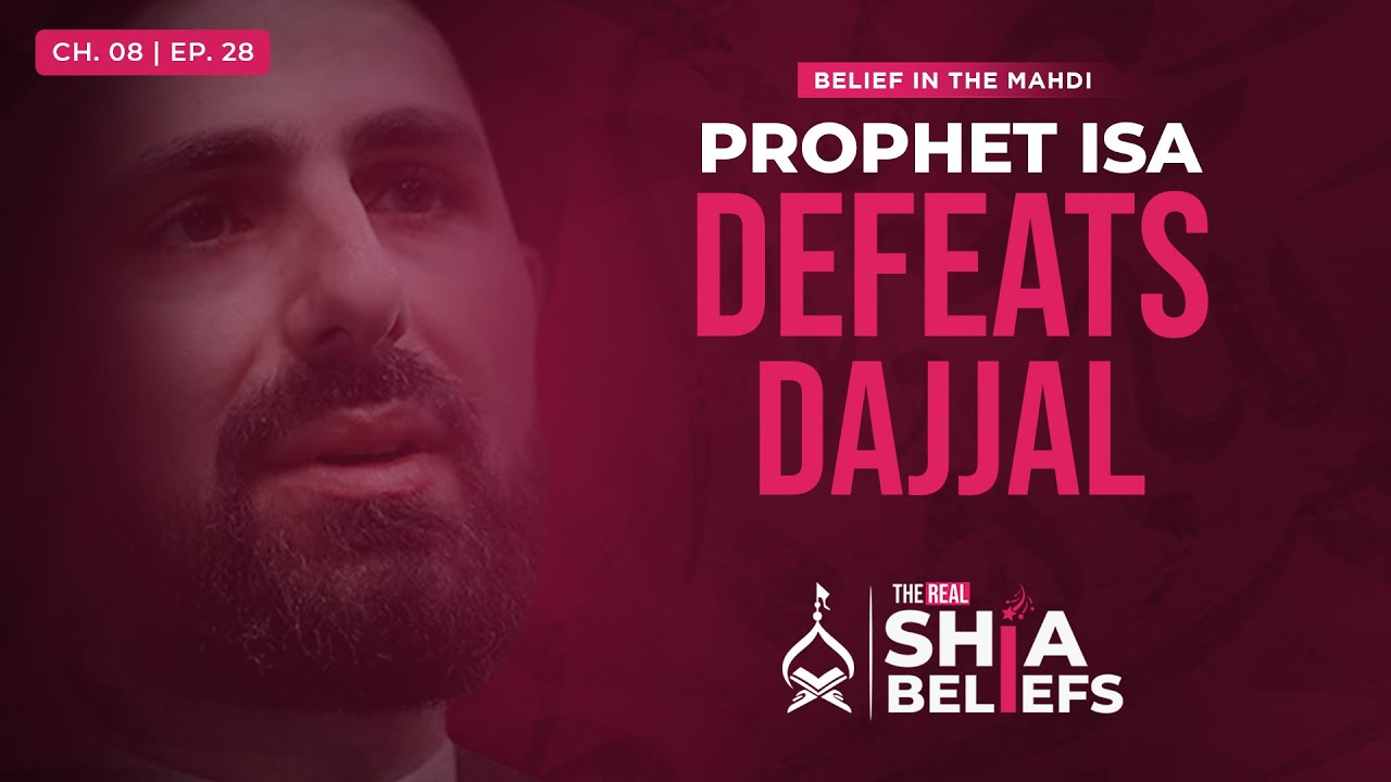 8/28: Emergence of Dajjal & Demise of Prophet Isa | The Real Shia ...