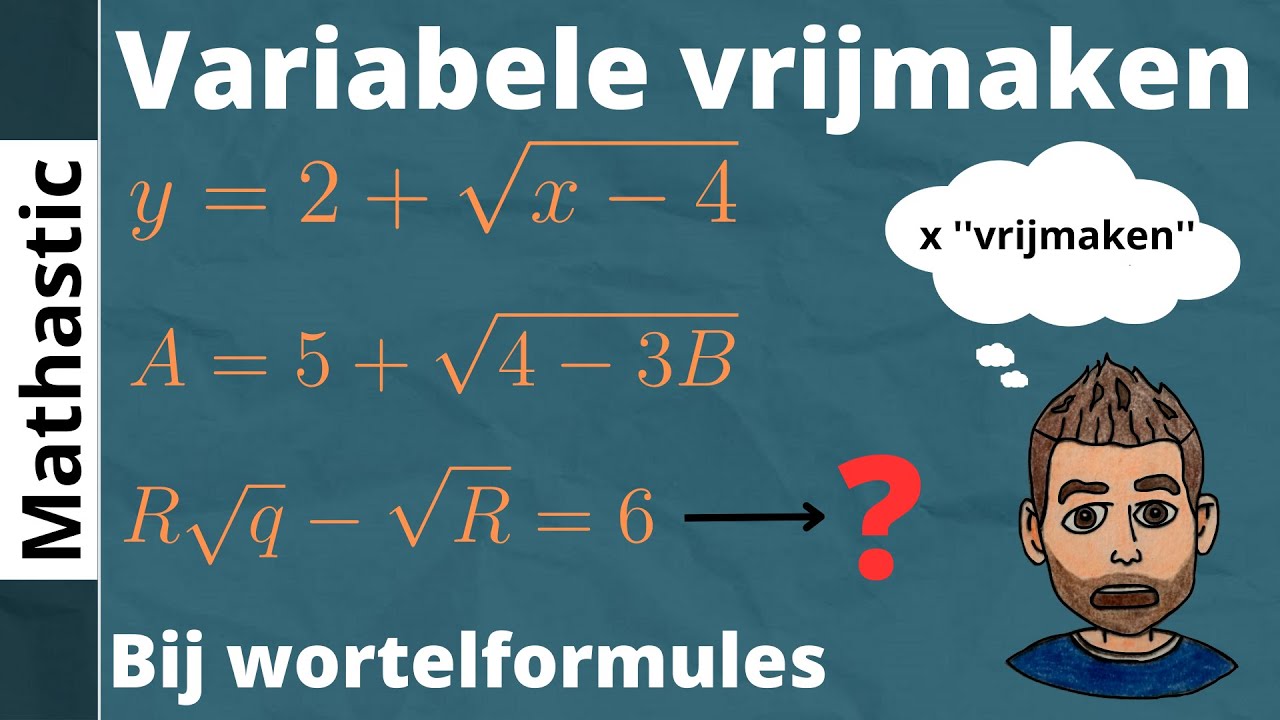 Variabelen vrijmaken bij wortelformules - YouTube