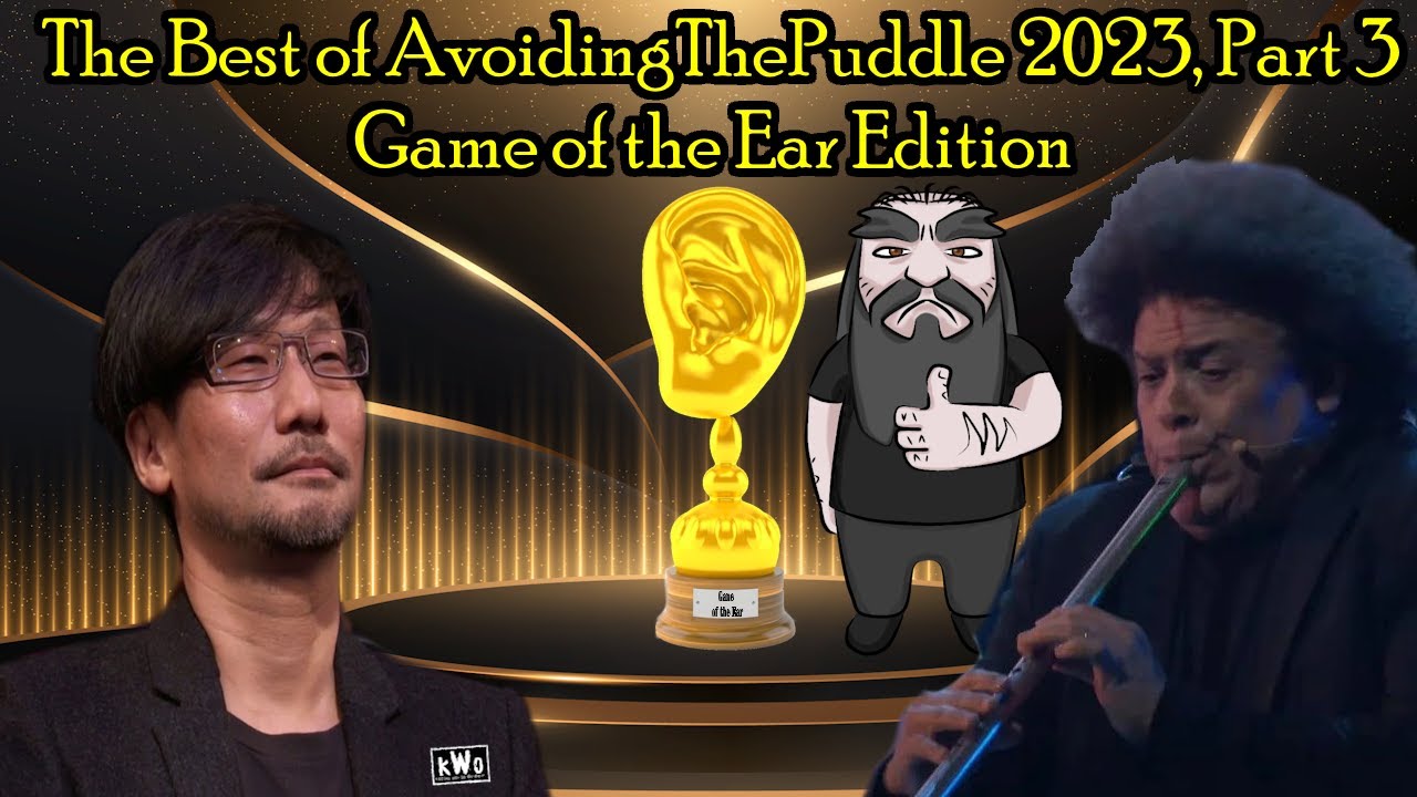 [Fan Comp] The Best of AvoidingThePuddle 2023: Part 3 - Game of the Ear ...
