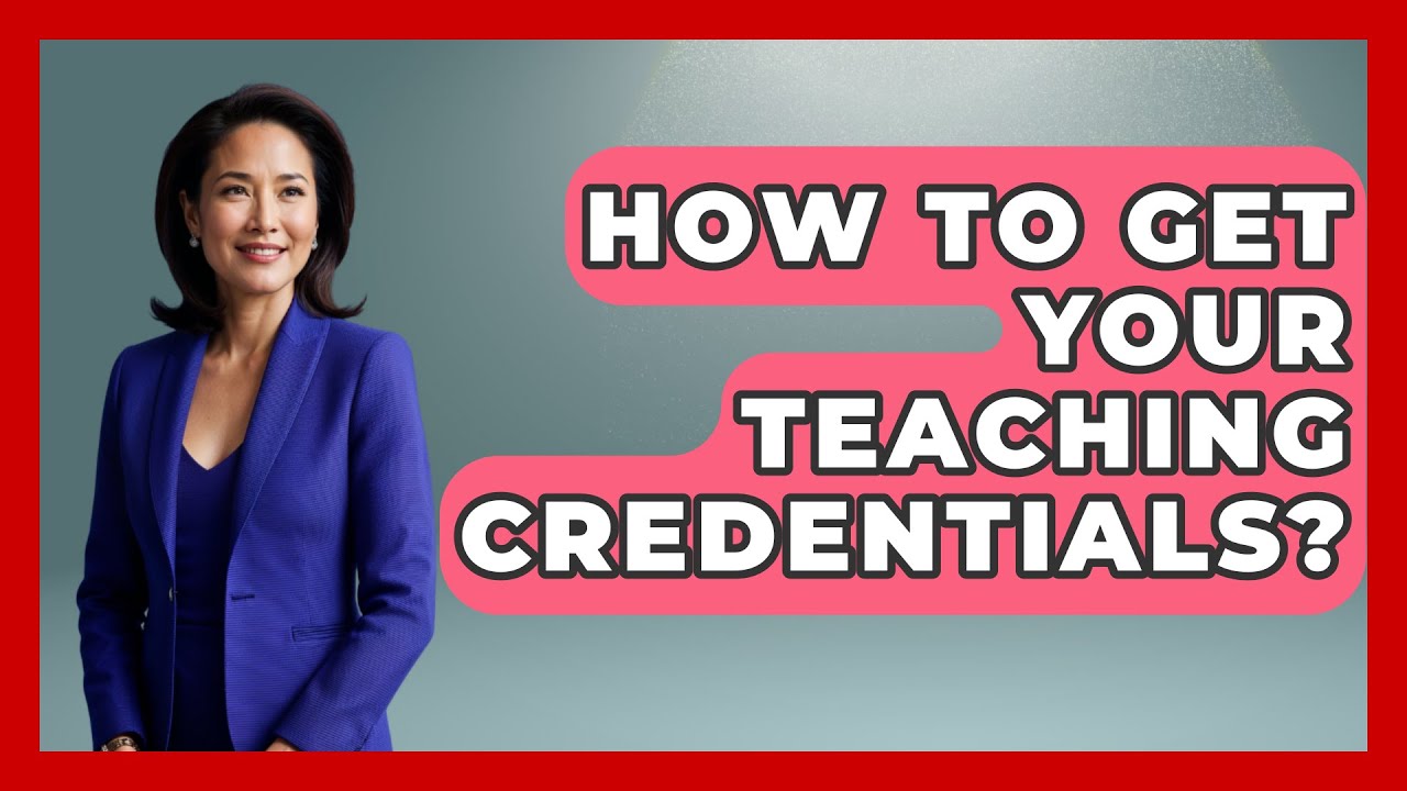 How To Get Your Teaching Credentials? - Childhood Education Zone - YouTube