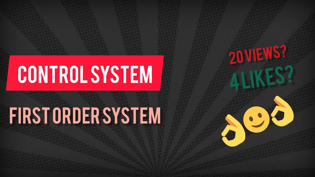 CONTROL SYSTEM:First order System - YouTube