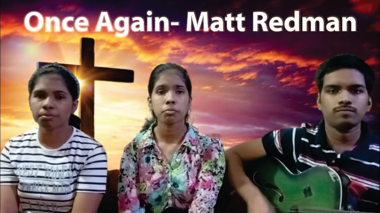 Once Again (Jesus Christ I Think About Your Sacrifice) | Worship Song ...