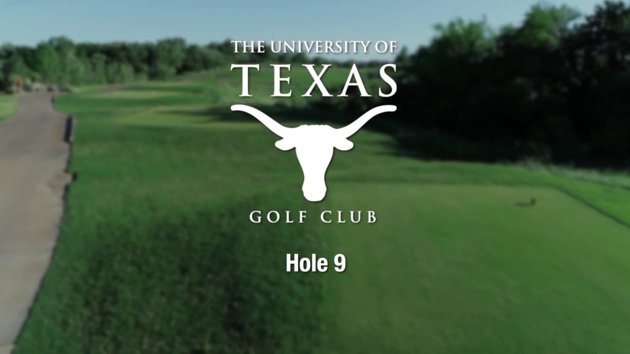University of Texas Golf Club Hole #9 - UT Coaches - YouTube