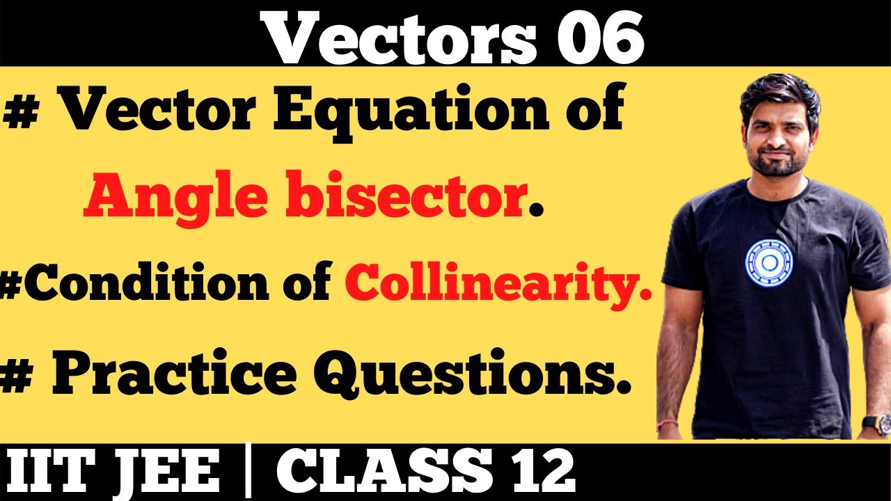 Angle Bisector Equation | Condition of Collinearity | IIT-JEE | CLASS ...