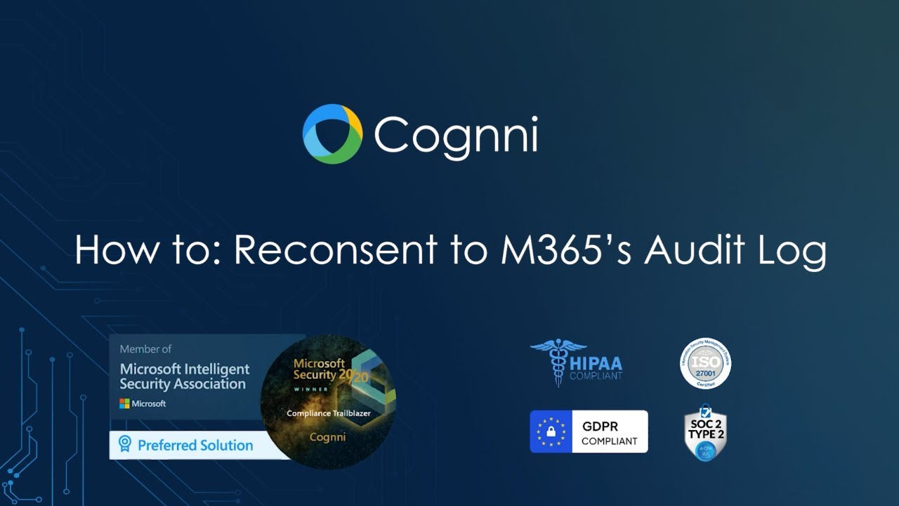 Cognni - How to: Reconsent to M365's Audit Log - YouTube