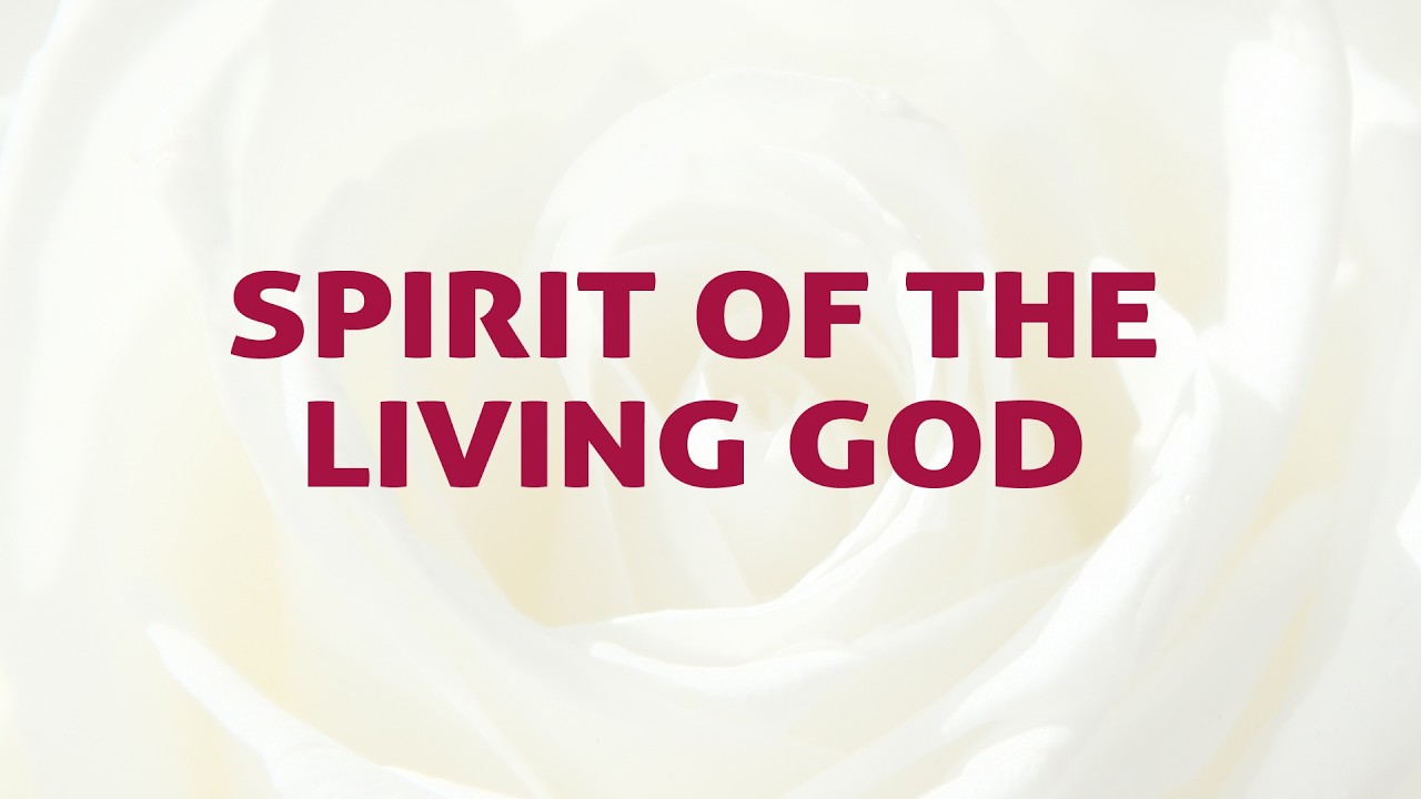 Spirit Of The Living God, Fall Afresh On Me Song Lyrics | Divine Hymns ...