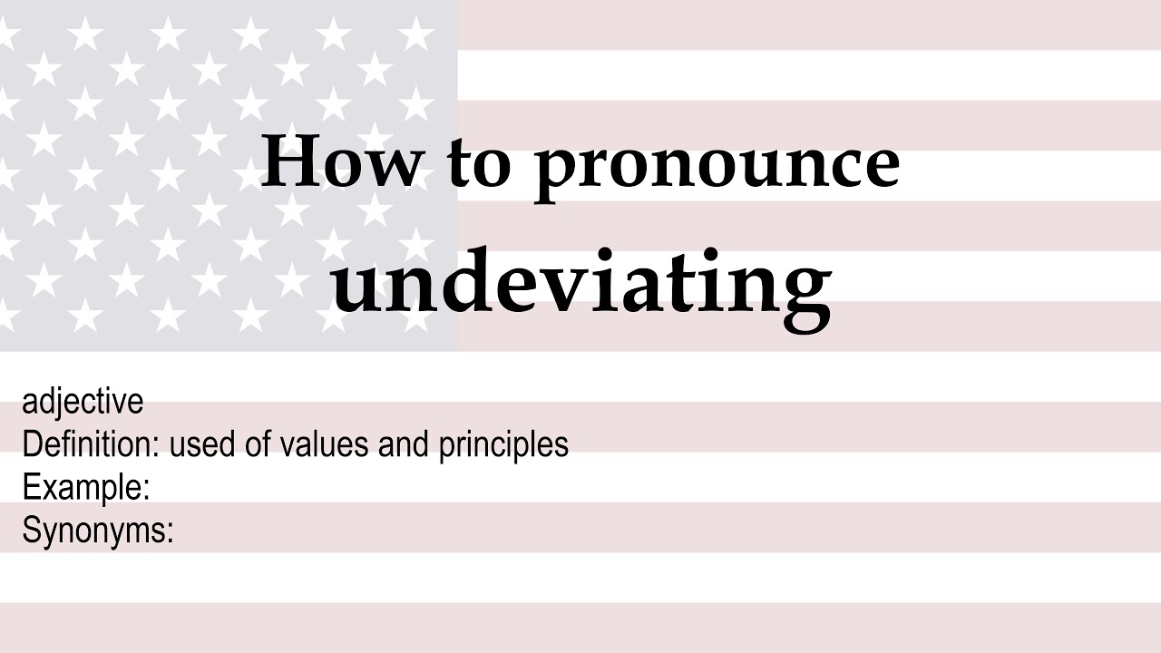 How to pronounce 'undeviating' + meaning - YouTube