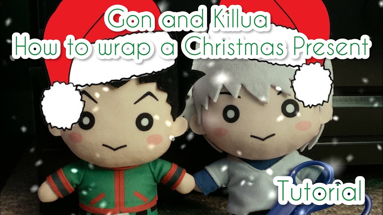 Gon & Killua How to Wrap Christmas Presents (Tutorial/Plush Video ...