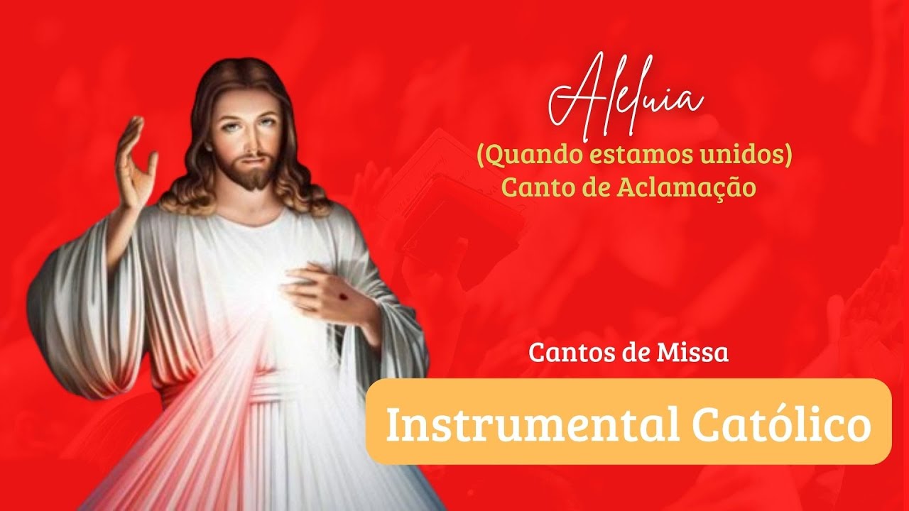 Canto de Aclamação - Aleluia, quando estamos unidos - Instrumental ...