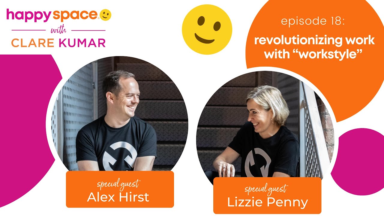 Ep 18 - Revolutionizing Work With “Workstyle” - With Lizzie Penny And ...