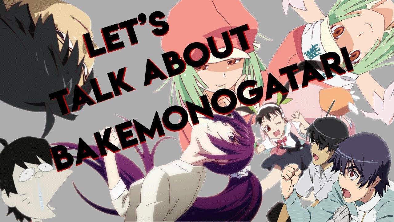 Lets Talk About Bakemonogatari - YouTube