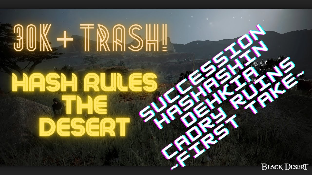 Black Desert Online 🔥 Succession Hashashin Dehkia Cadry Ruins🔥First ...