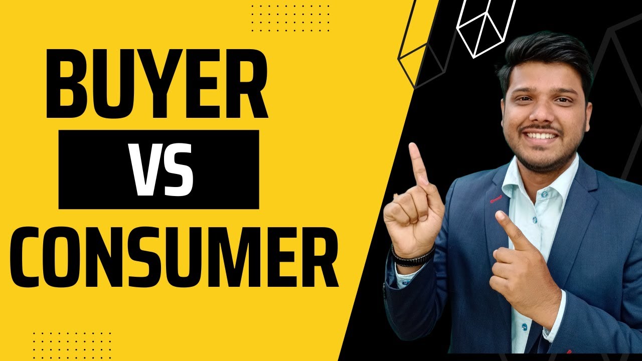 What Is Buyer | Buyer VS Consumer Understand Step By Step - YouTube