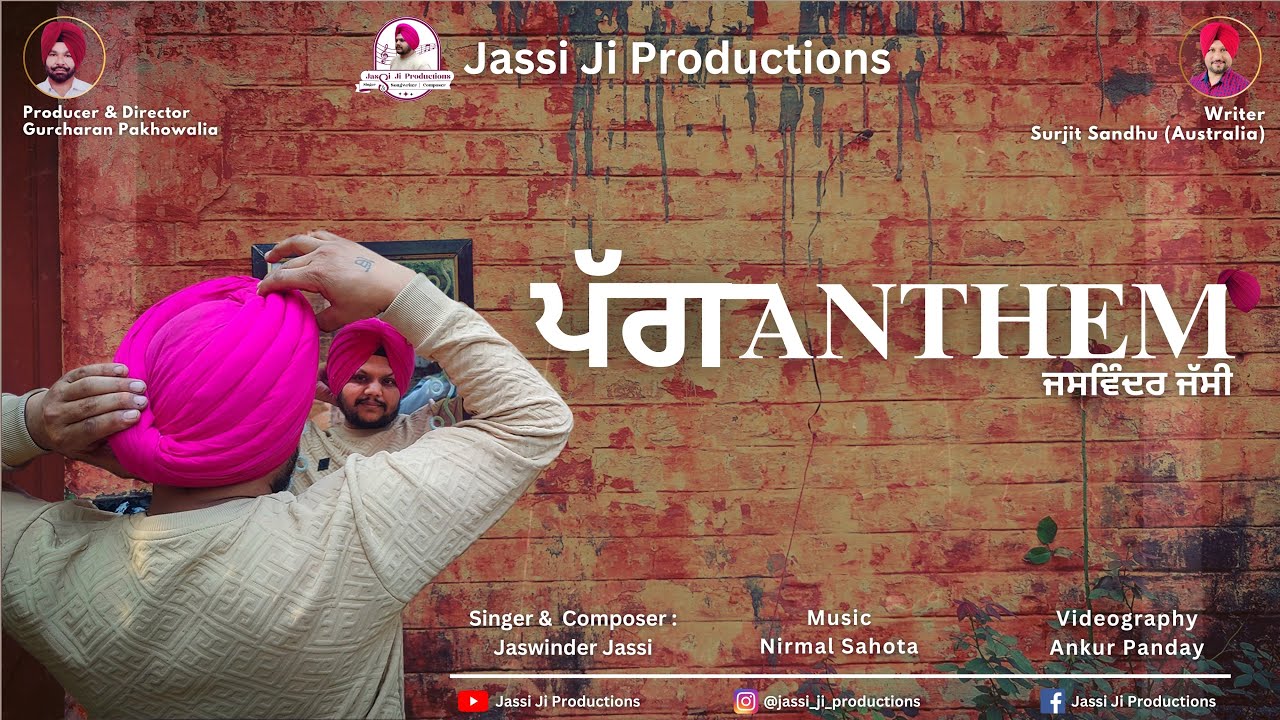 Pagg Anthem Official Song - Jassi Ji Productions By Jaswinder Singh Jassi & Lyrics By Surjit ...