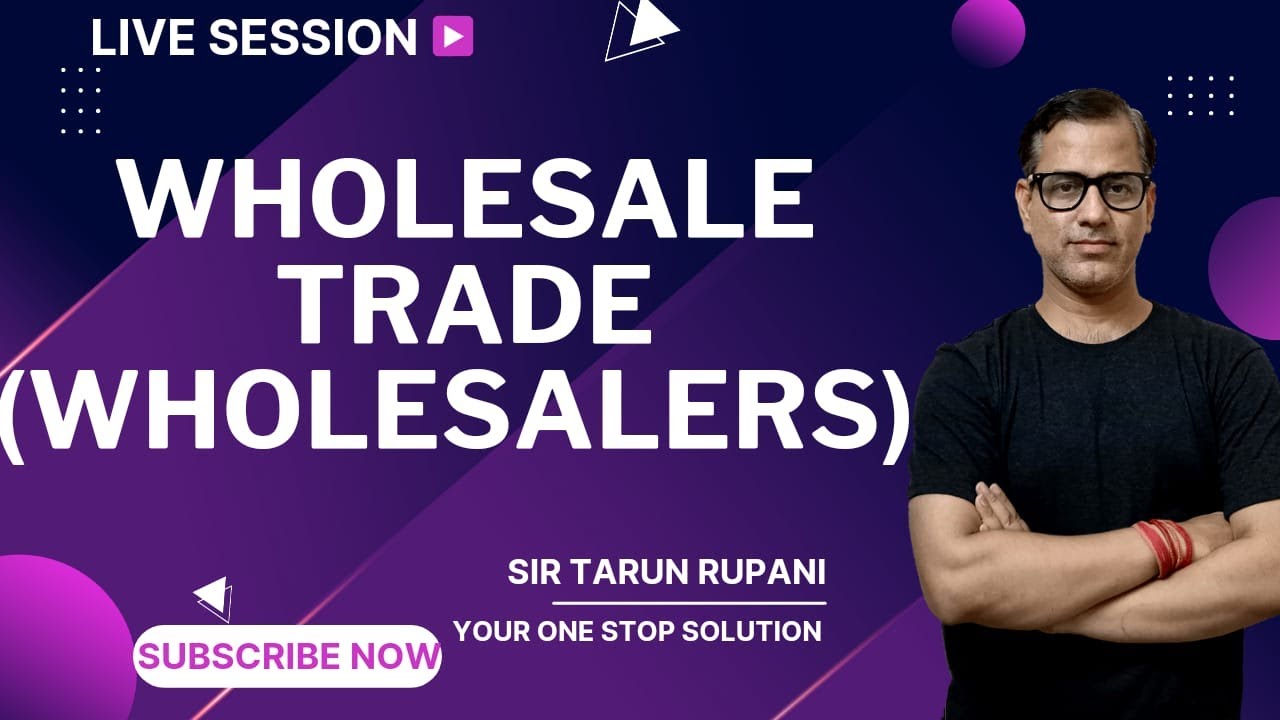 Wholesale Trade | Wholesalers ISC Class 11 | Internal Trade | @star_commerce - YouTube