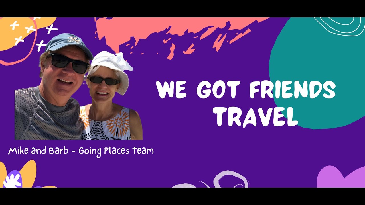 WE GOT FRIENDS TRAVEL - YouTube
