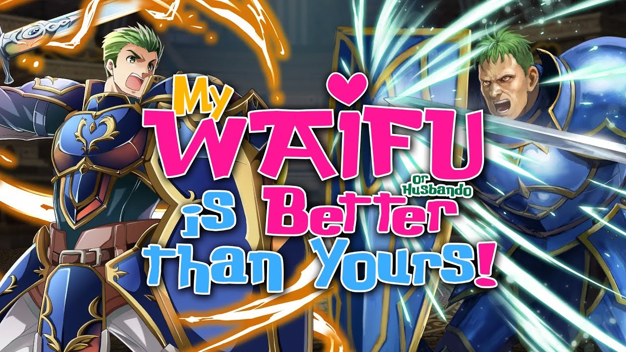 FEH: My Waifu (or Husbando) is Better than Yours! #MWIBTY [NOT] - EP 30 ...
