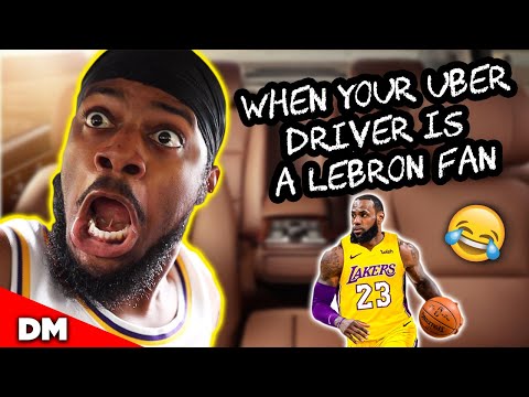 WHEN YOUR UBER DRIVER IS A LEBRON FAN | FUNNY!