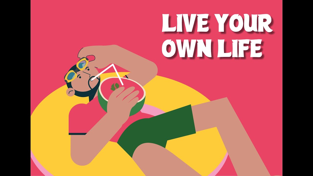 Live Your Own Life - Trần Xuân Tú - 2D Animation & Motion Graphic Basic ...